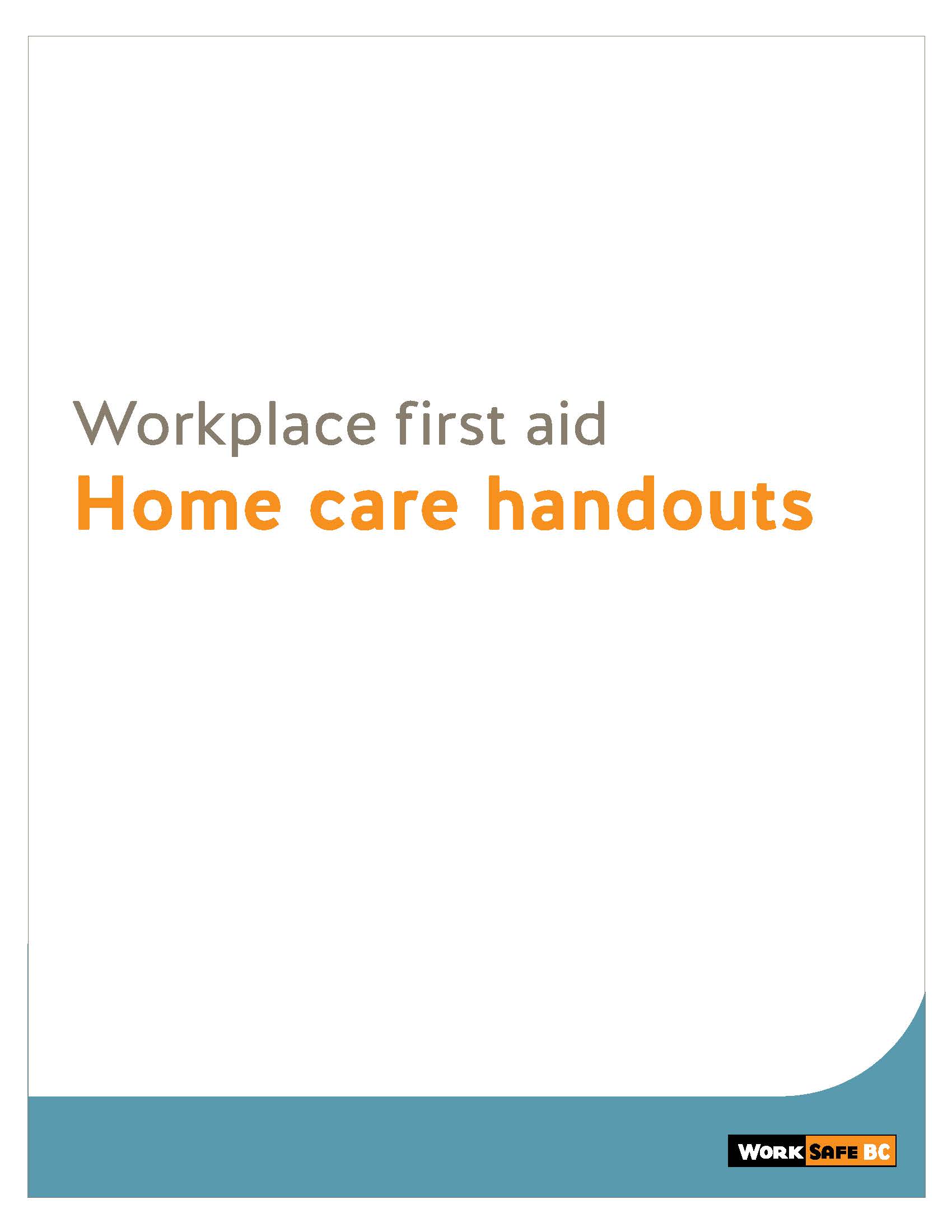 Workplace First Aid: Home Care Handouts | go2HR